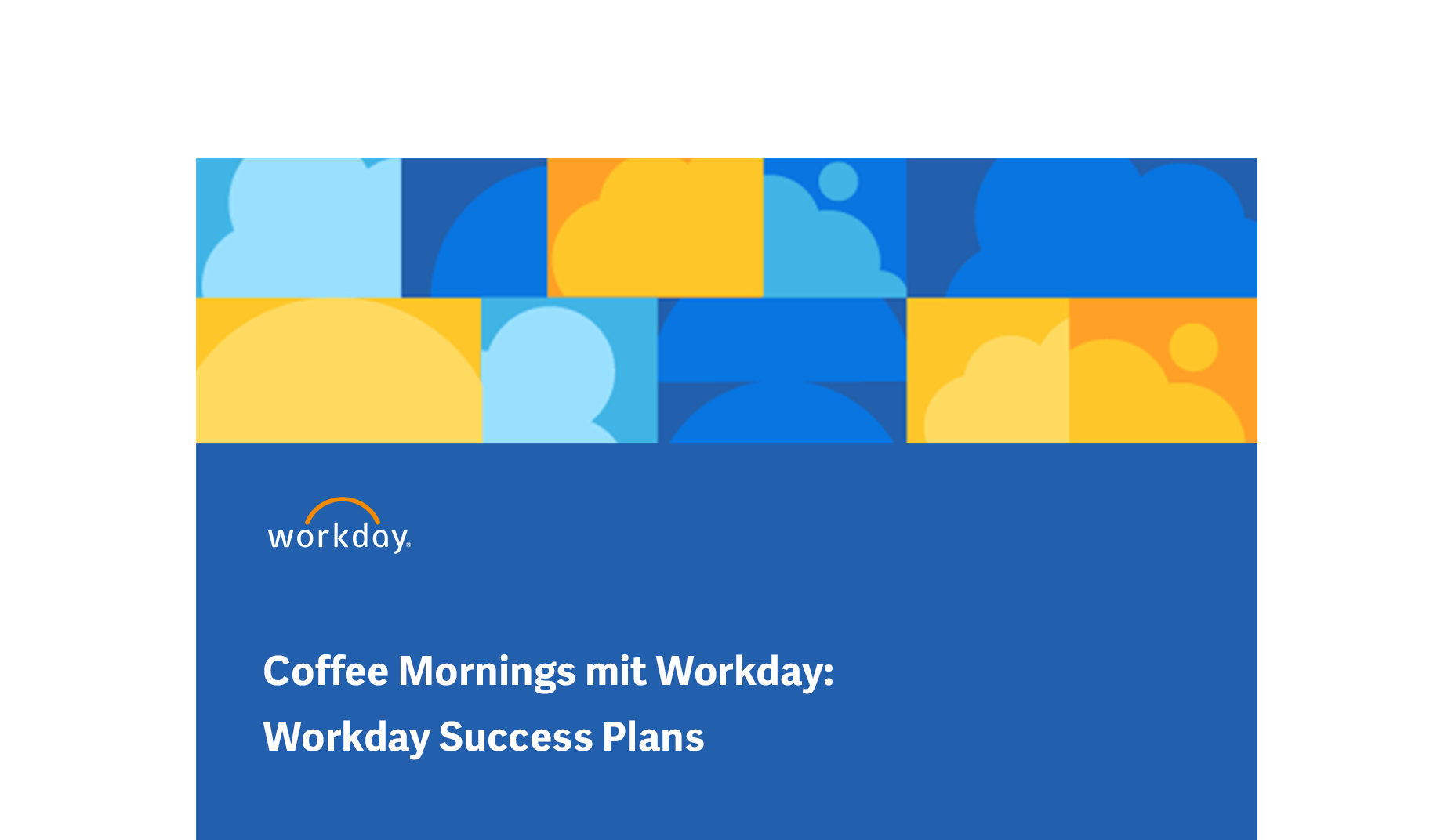 Coffee Mornings mit Workday DE: Workday DE Success Plans | Workday DE