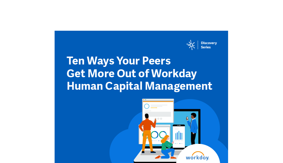Ten Ways Your Peers Get More Out of Workday HCM | Workday