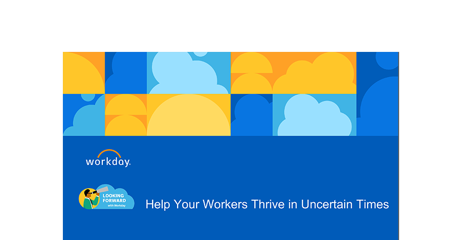 Help Your Workers Thrive in Uncertain Times | Workday US