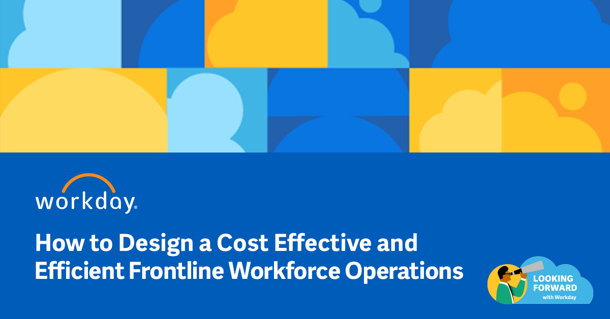 A Cost-Effective and Efficient Frontline Workforce | Workday