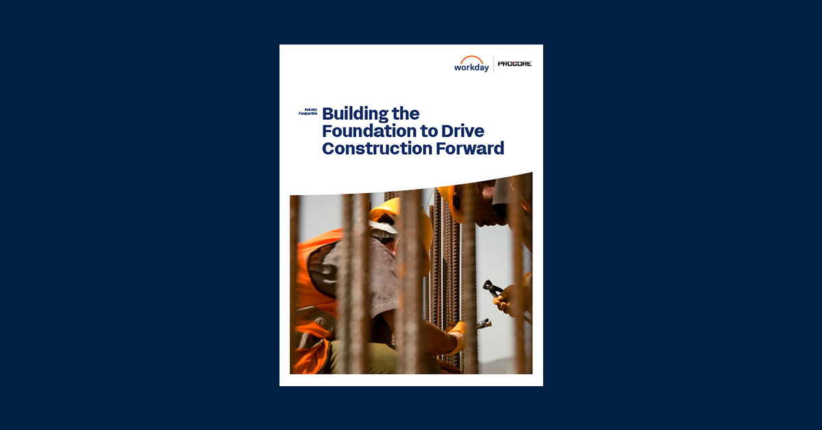 Building the Foundation to Drive Construction Forward | Workday