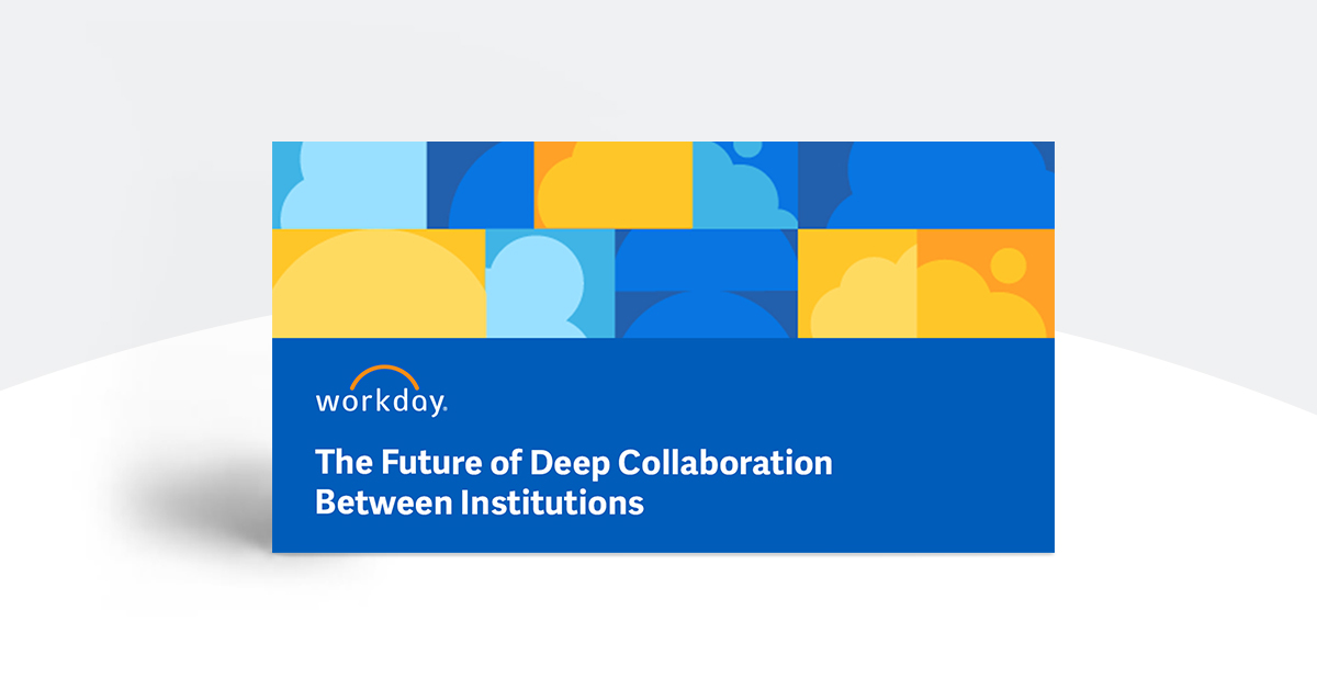 The Future of Deep Collaboration Between Institutions | Workday