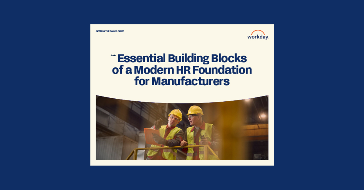 Building Blocks of a Modern HR Foundation for Manufacturers | Workday