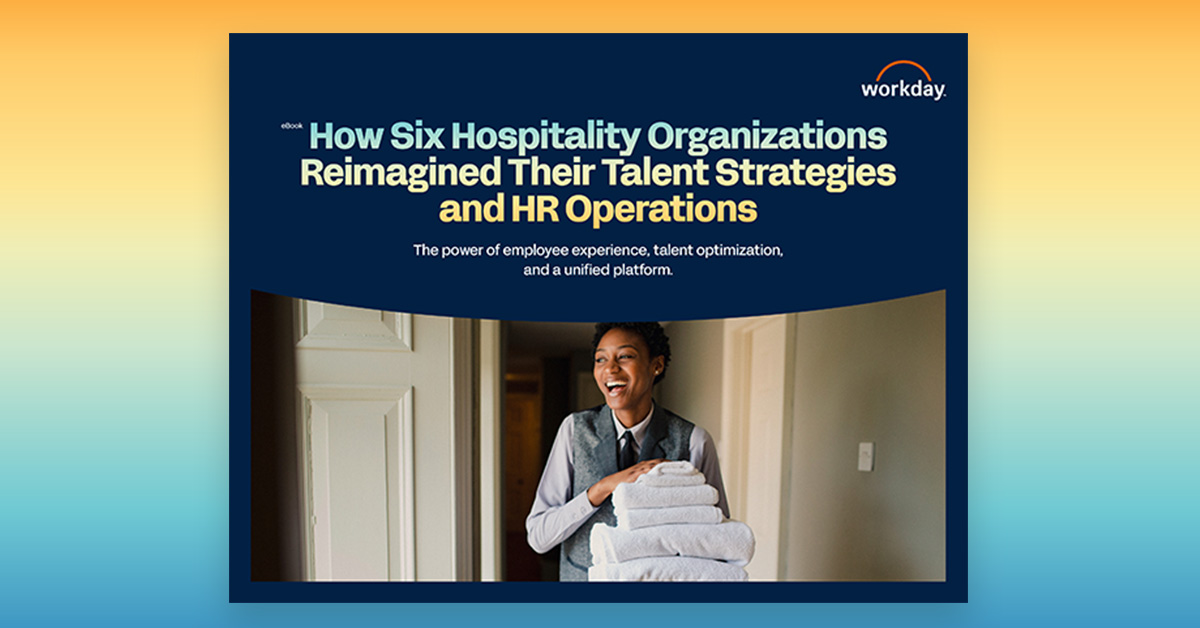 Hospitality Customers Reimagine HR Operations | Workday US