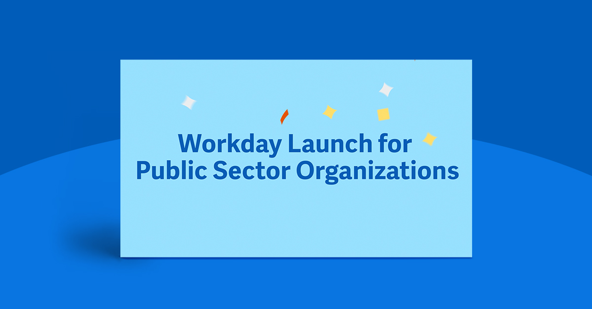 Workday Launch for Public Sector Organizations | Workday