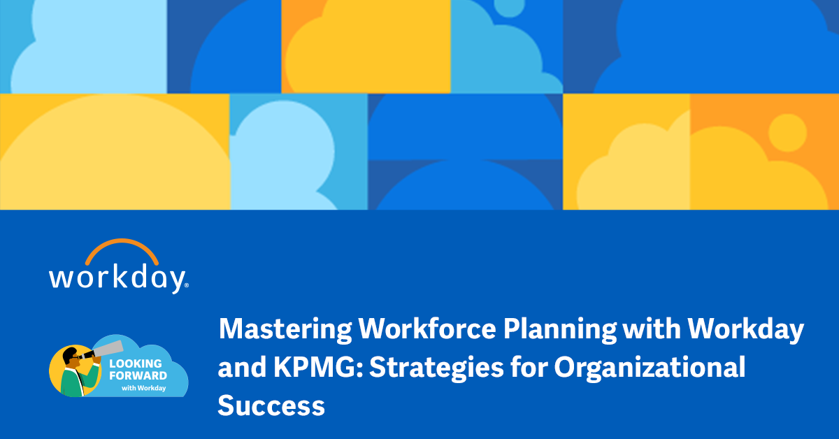 How to Plan for the Future of Your Workforce | Workday US