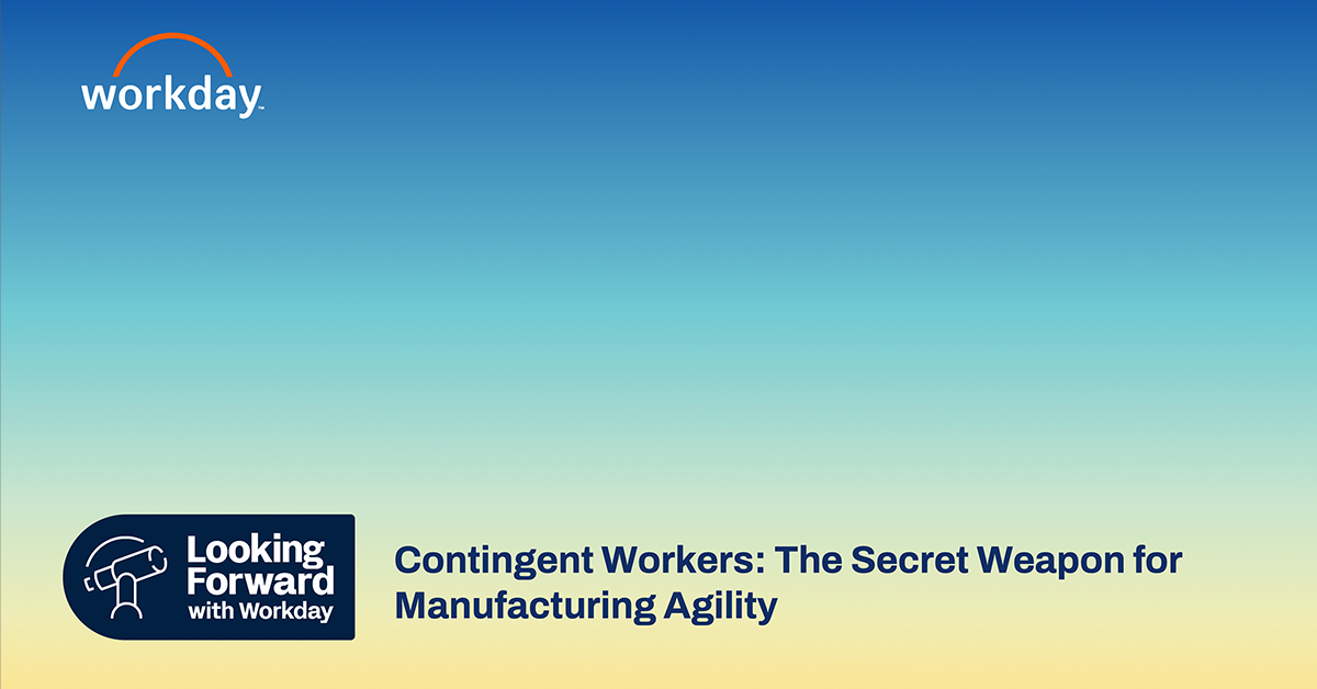 The Secret Weapon for Manufacturing Agility | Workday