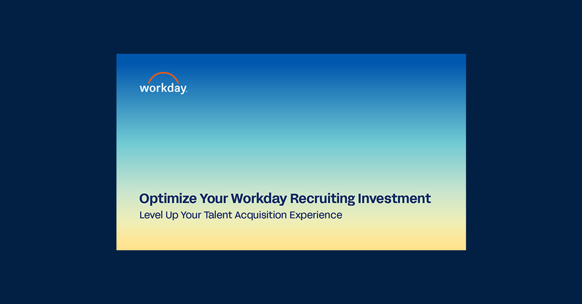 Optimize Your Workday Recruiting Investment | Workday