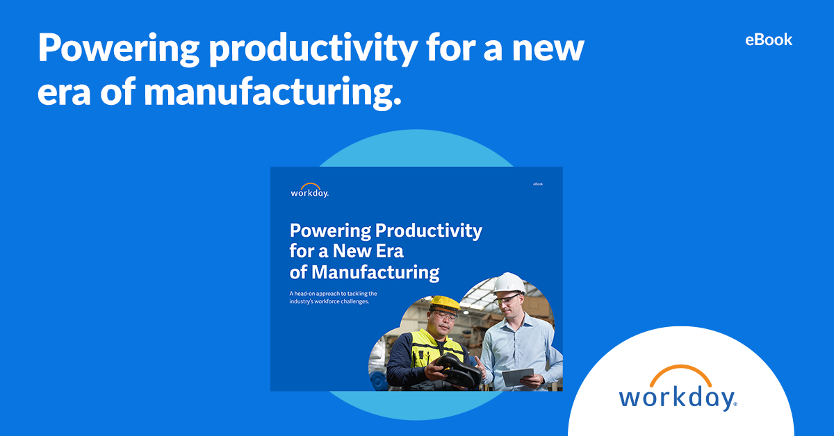 Powering Productivity for a New Era of Manufacturing | Workday