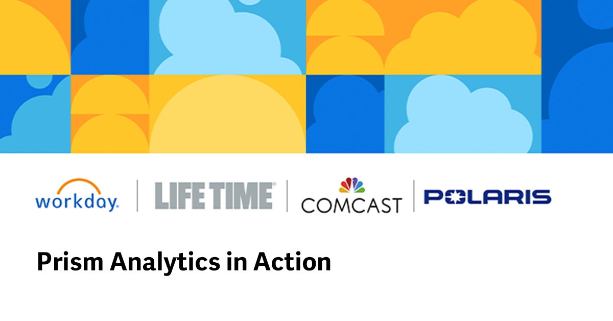 Workday US Prism Analytics Customer Testimonials | Workday US Workday US Prism Analytics Customer Testimonials | Workday US