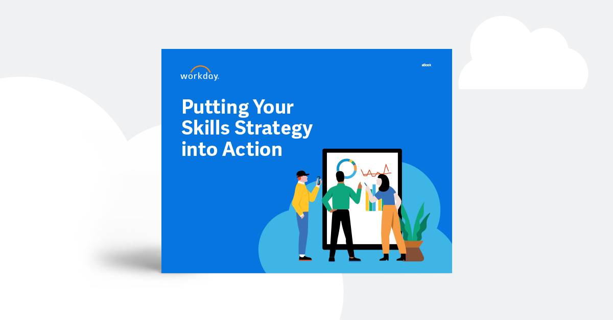 Workday Skills Strategy into Action | Workday