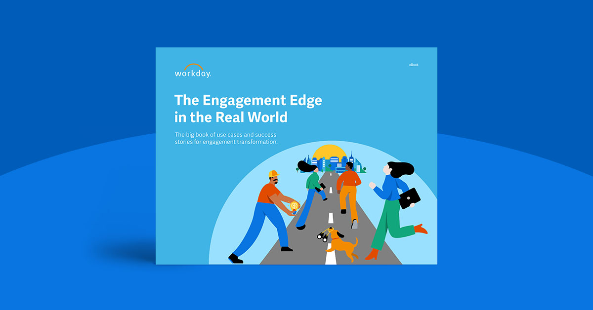 The Engagement Edge in the Real World | Workday US