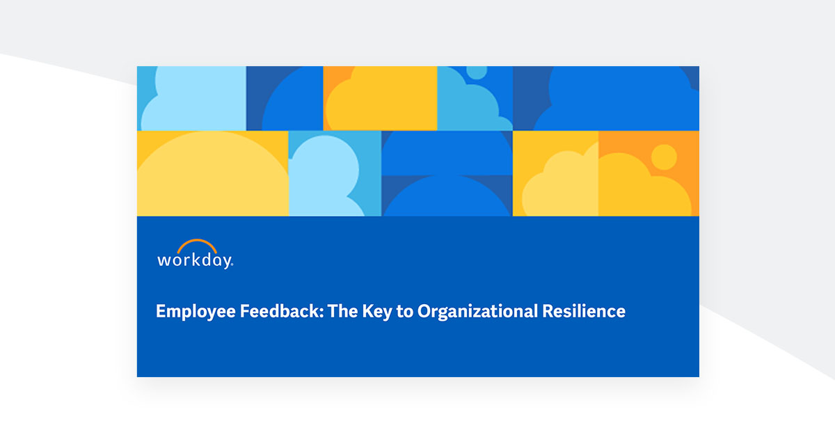 Employee Feedback: the Key to Organizational Resilience | Workday US
