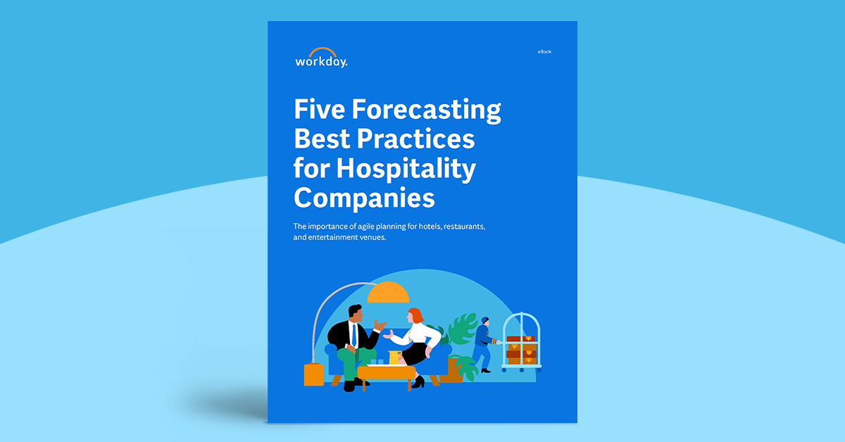 Five Forecasting Best Practices for Hospitality Companies | Workday US
