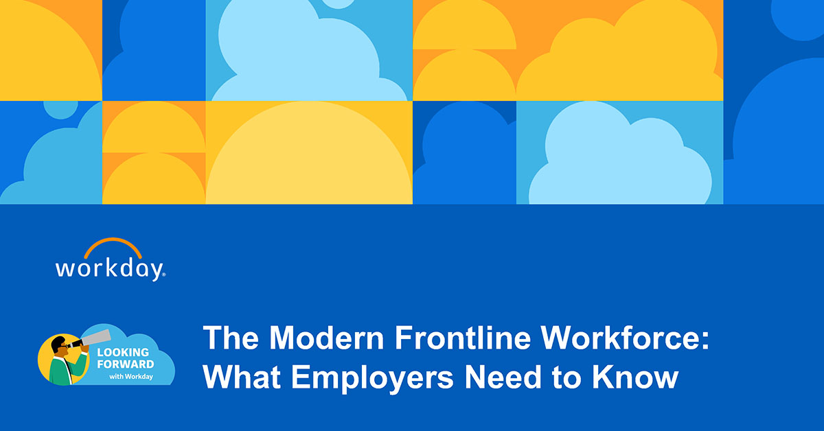 The Modern Frontline Workforce: What Employers Need to Know | Workday US