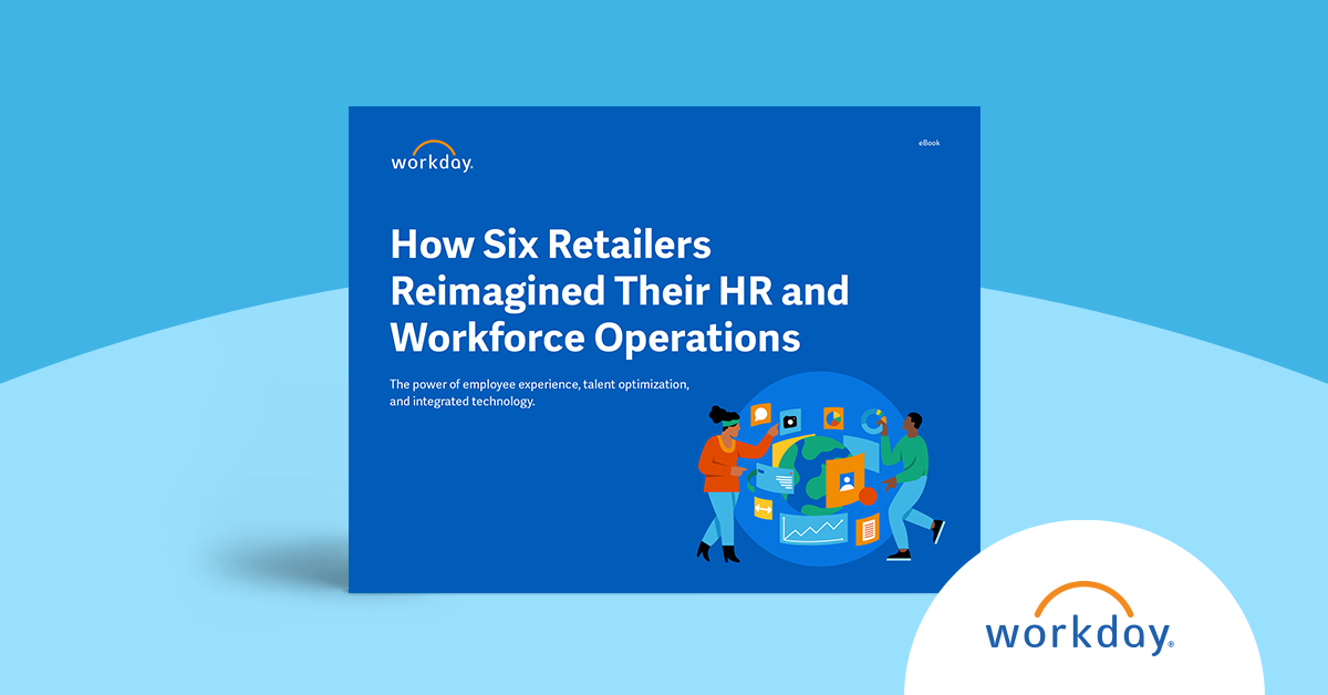 How Six Retailers Reimagined HR and Workforce Management | Workday US