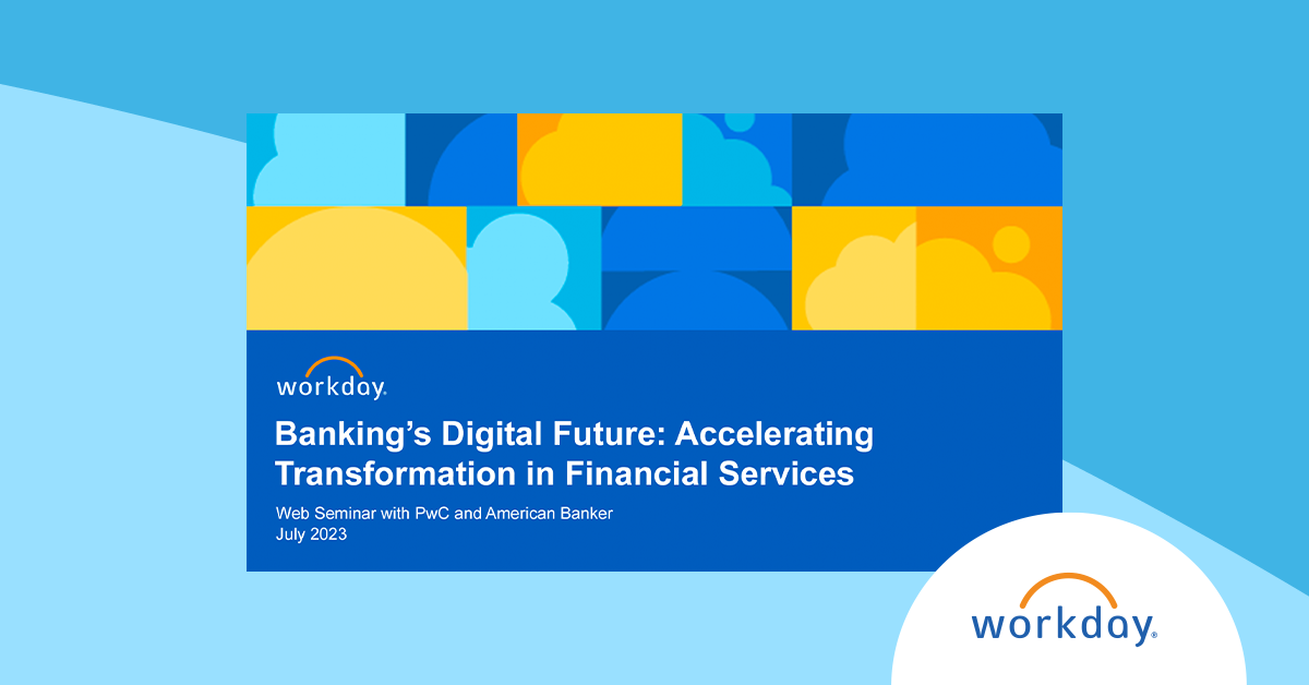 Accelerating Transformation in Financial Services | Workday US