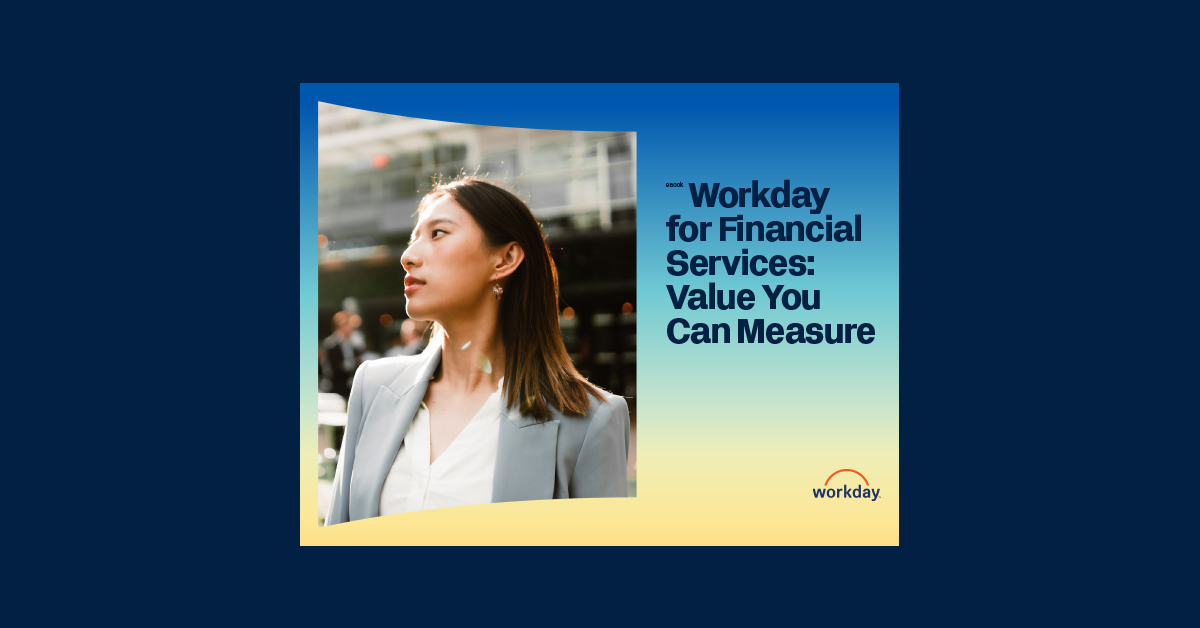 Workday for Financial Services: Value You Can Measure | Workday