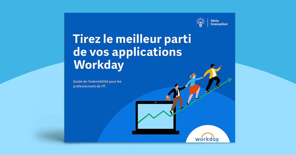 Guide de l'extensibilité Workday FR | Workday FR