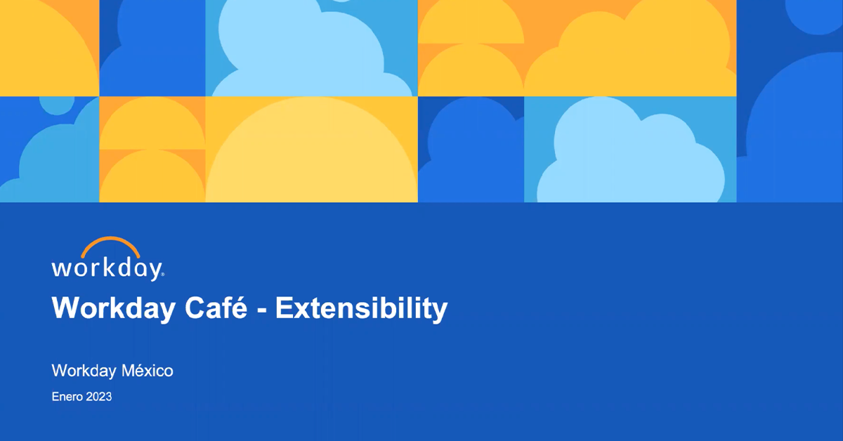 Workday Extensibility - una solución abierta y ampliable