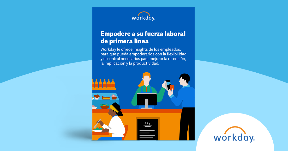 Empoderar a la fuerza laboral con Workday MX | Workday MX